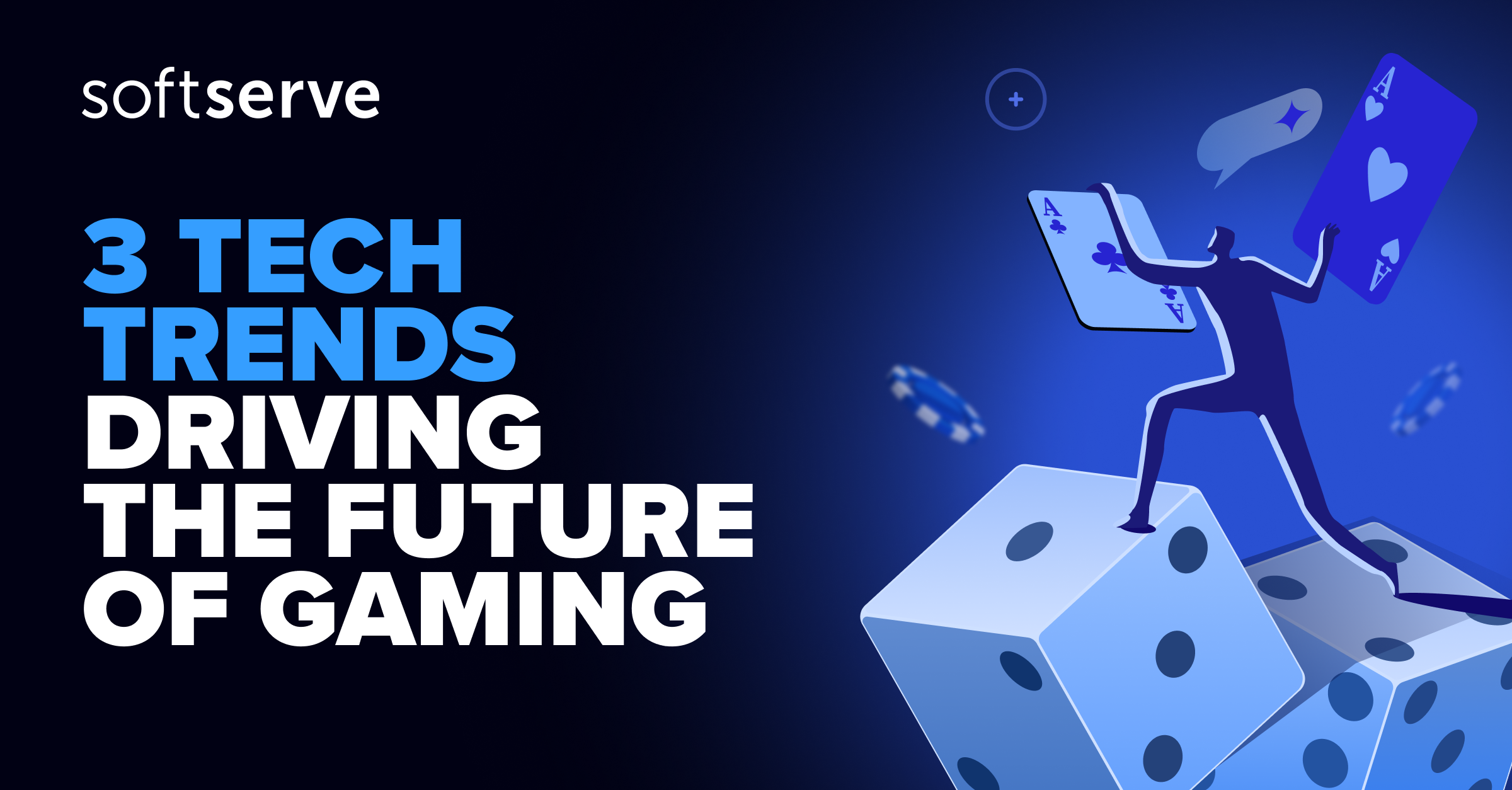 3 Tech Trends Driving the Future of Gaming | SoftServe