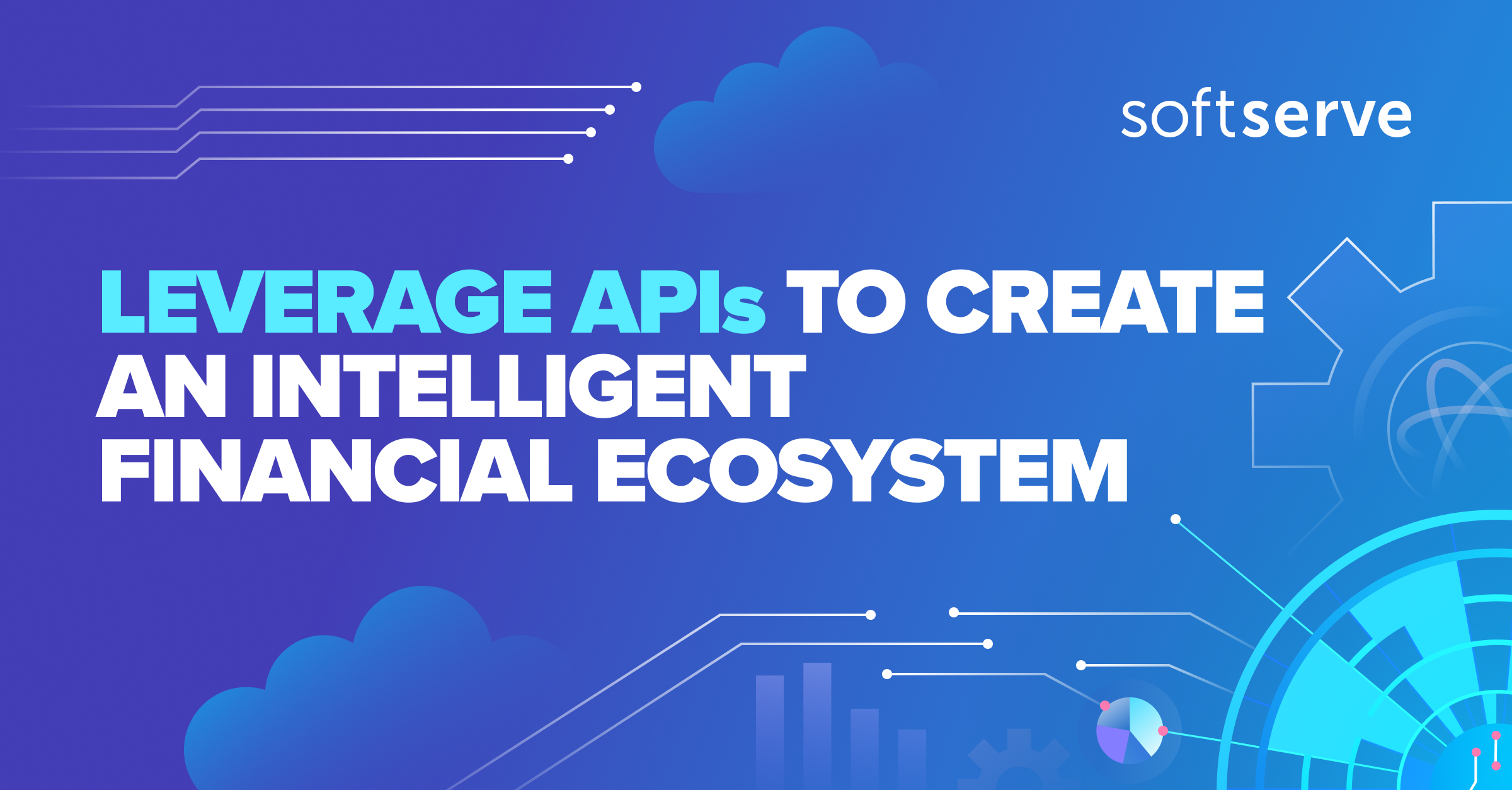 APIs Create an Intelligent Financial Ecosystem | SoftServe