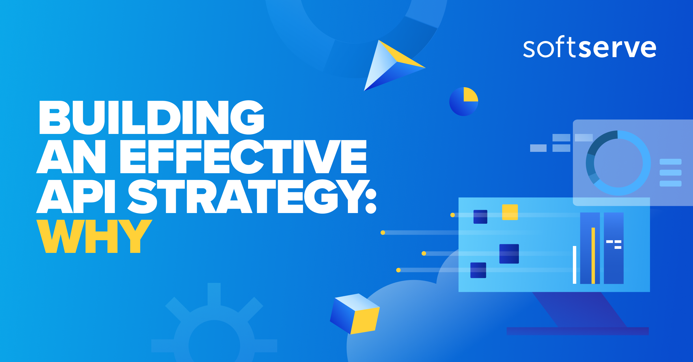 Building an Effective API Strategy: WHY | SoftServe