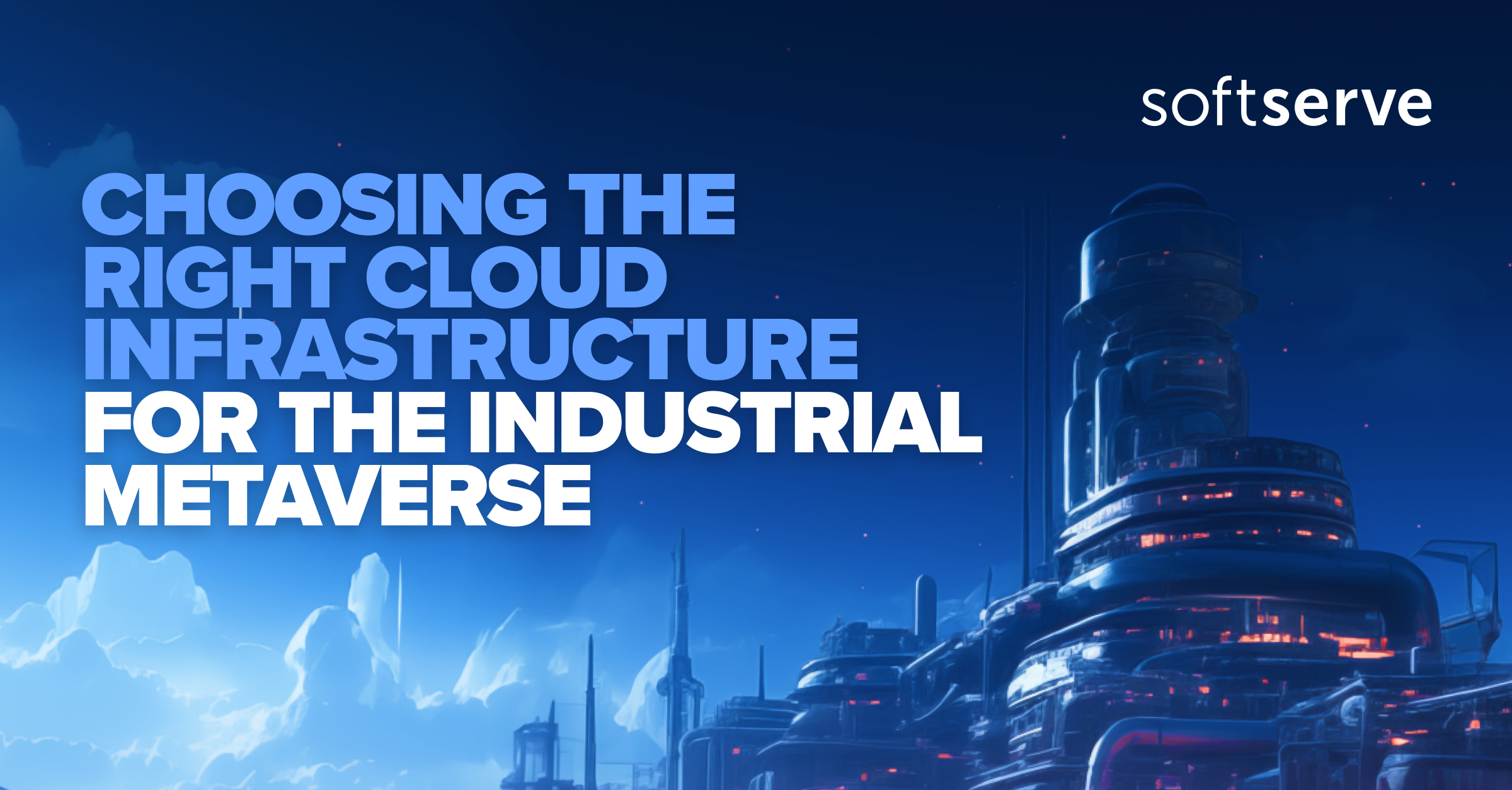 Industrial Metaverse: Choosing the Cloud Infrastructure | SoftServe