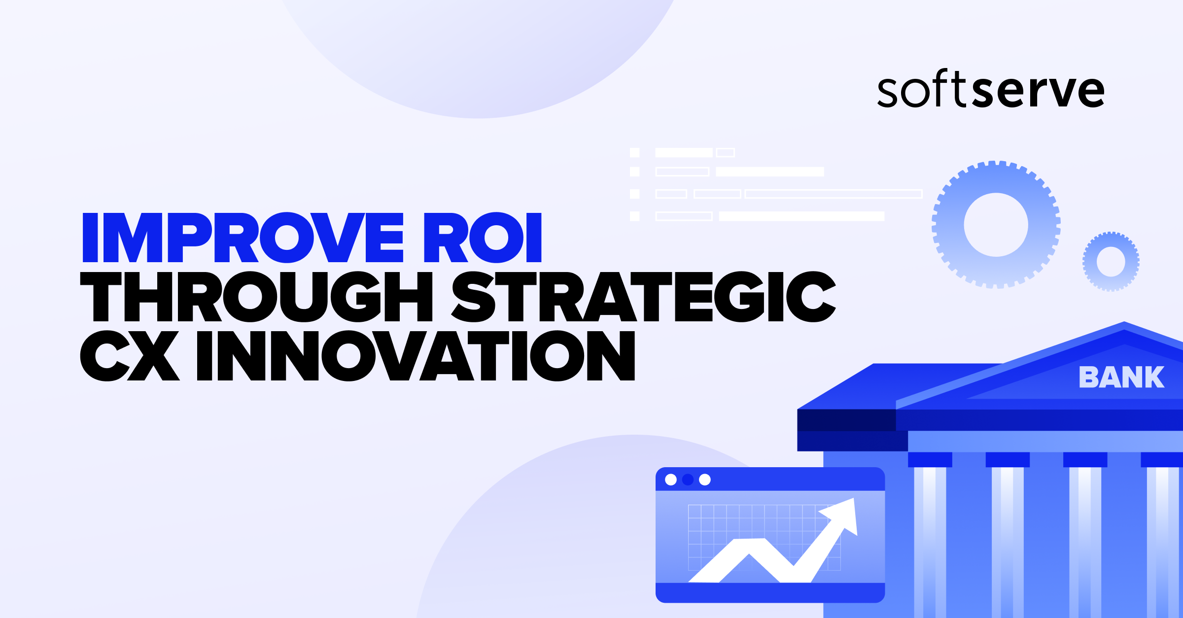 Increase ROI with Strategic CX Innovation in Banking | SoftServe