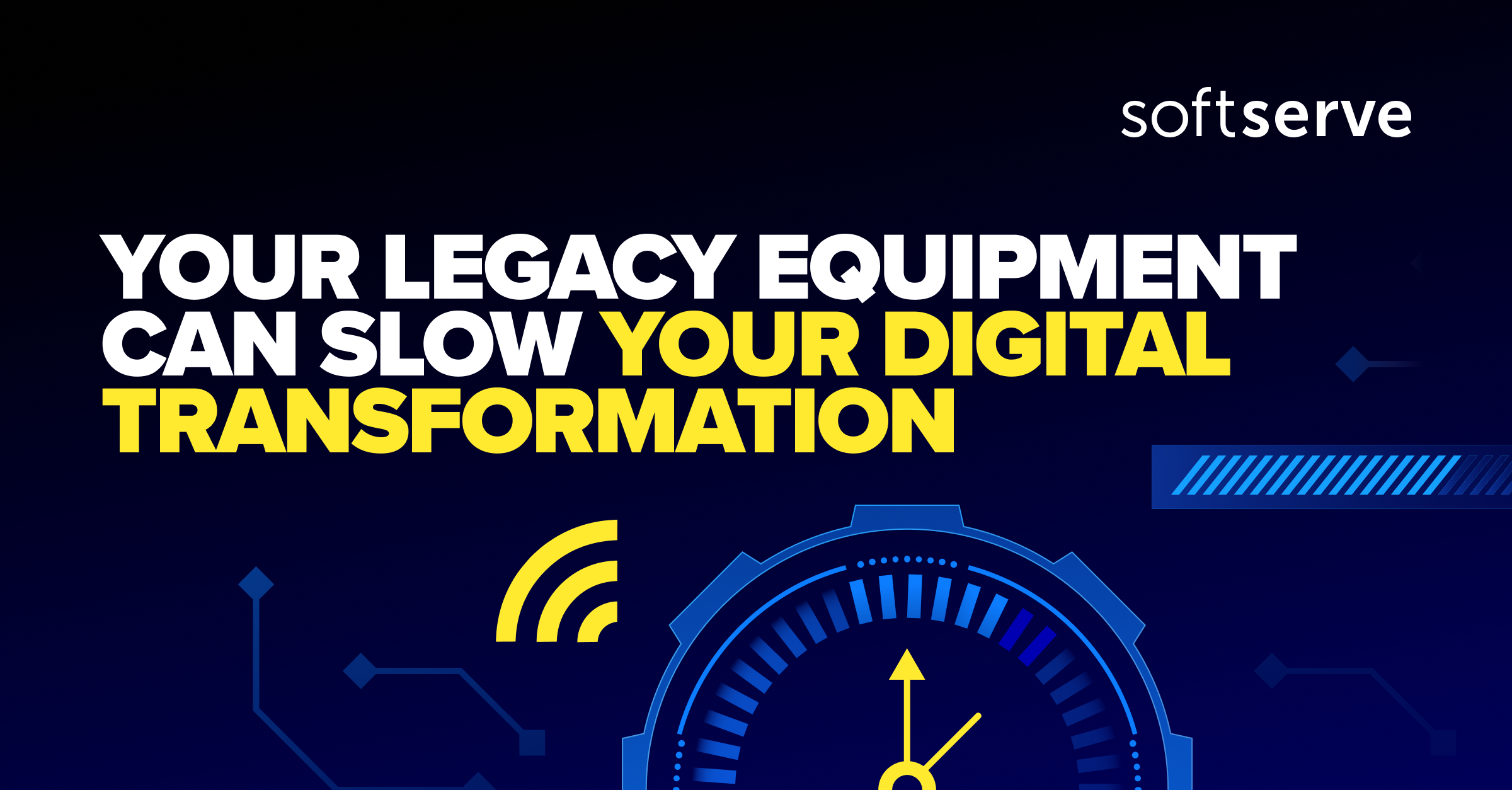 Legacy equipment poses challenges to digital transformation | SoftServe
