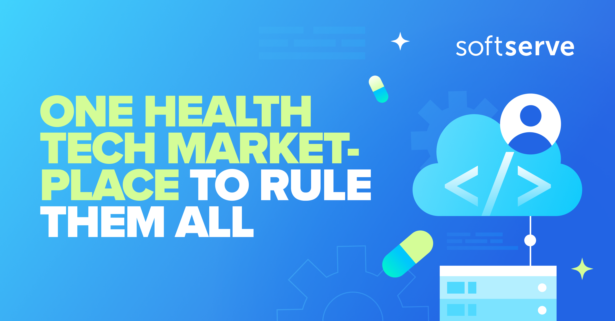 One Healthcare Marketplace to Rule Them All | SoftServe
