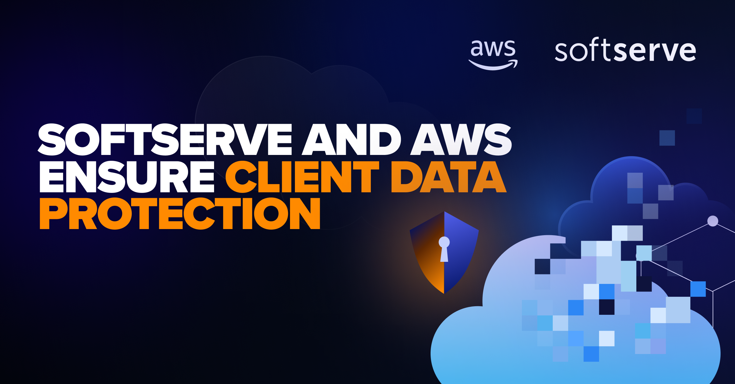 SoftServe and AWS ensure client data protection