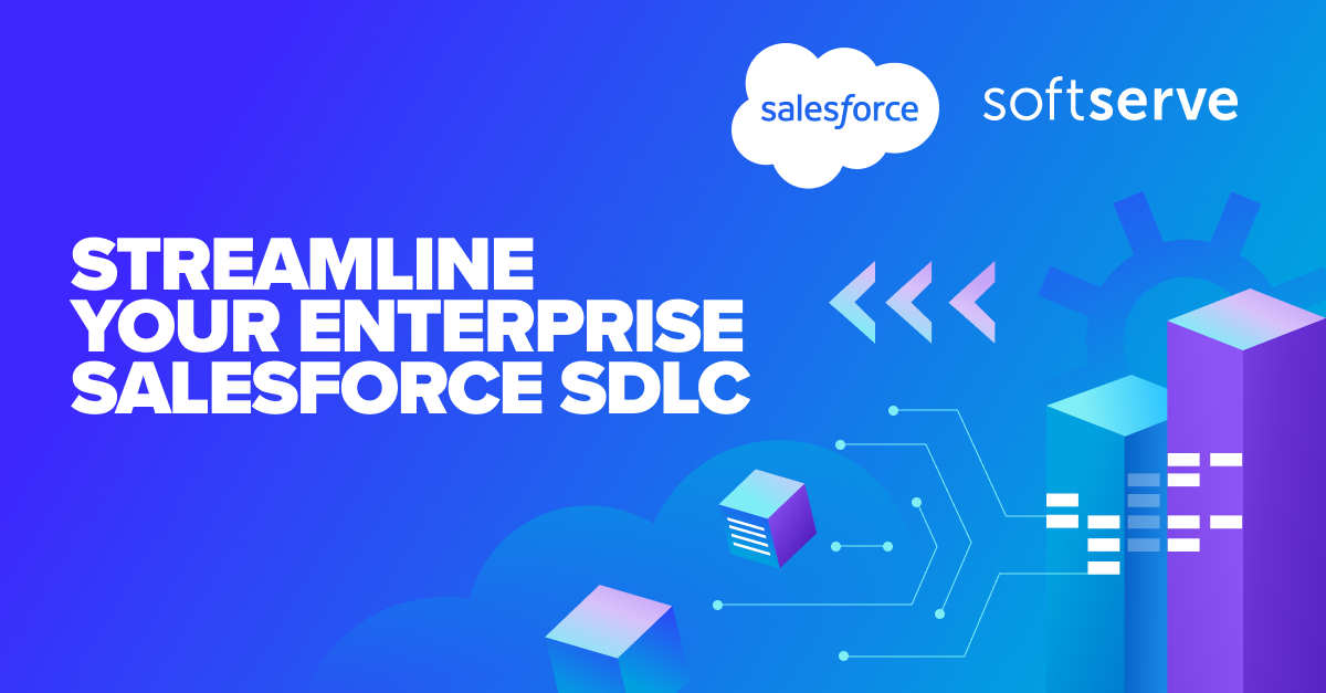 Streamline Your Enterprise Salesforce SDLC | SoftServe Streamline Your Enterprise Salesforce SDLC | SoftServe