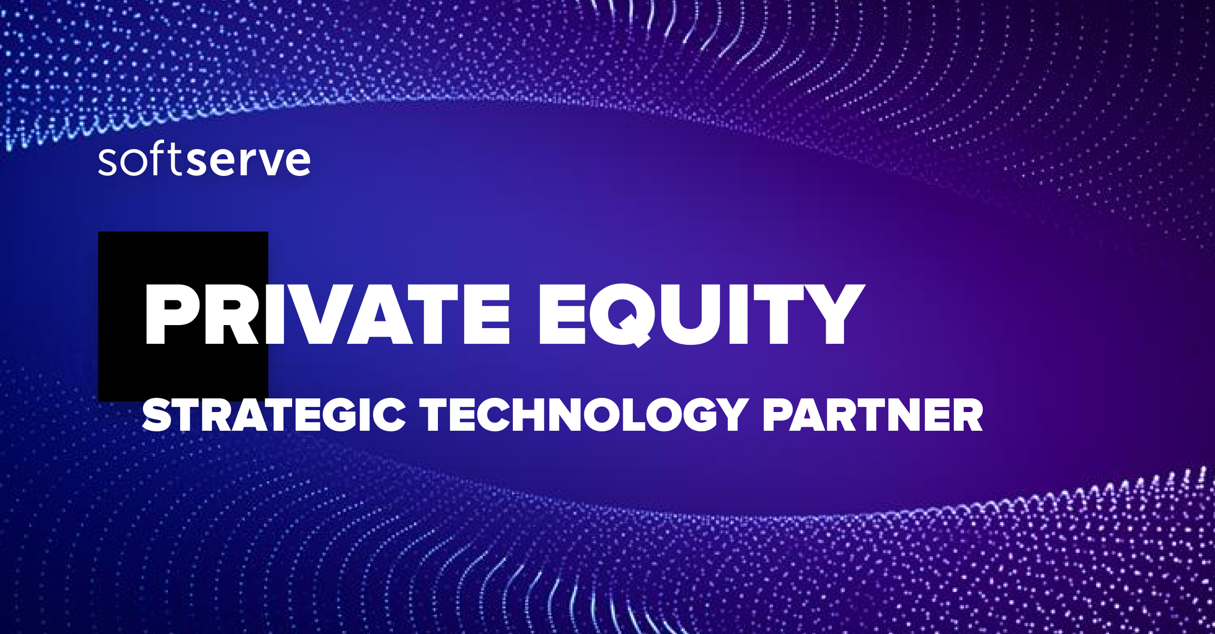 Private Equity Digital Transformation Partner | SoftServe