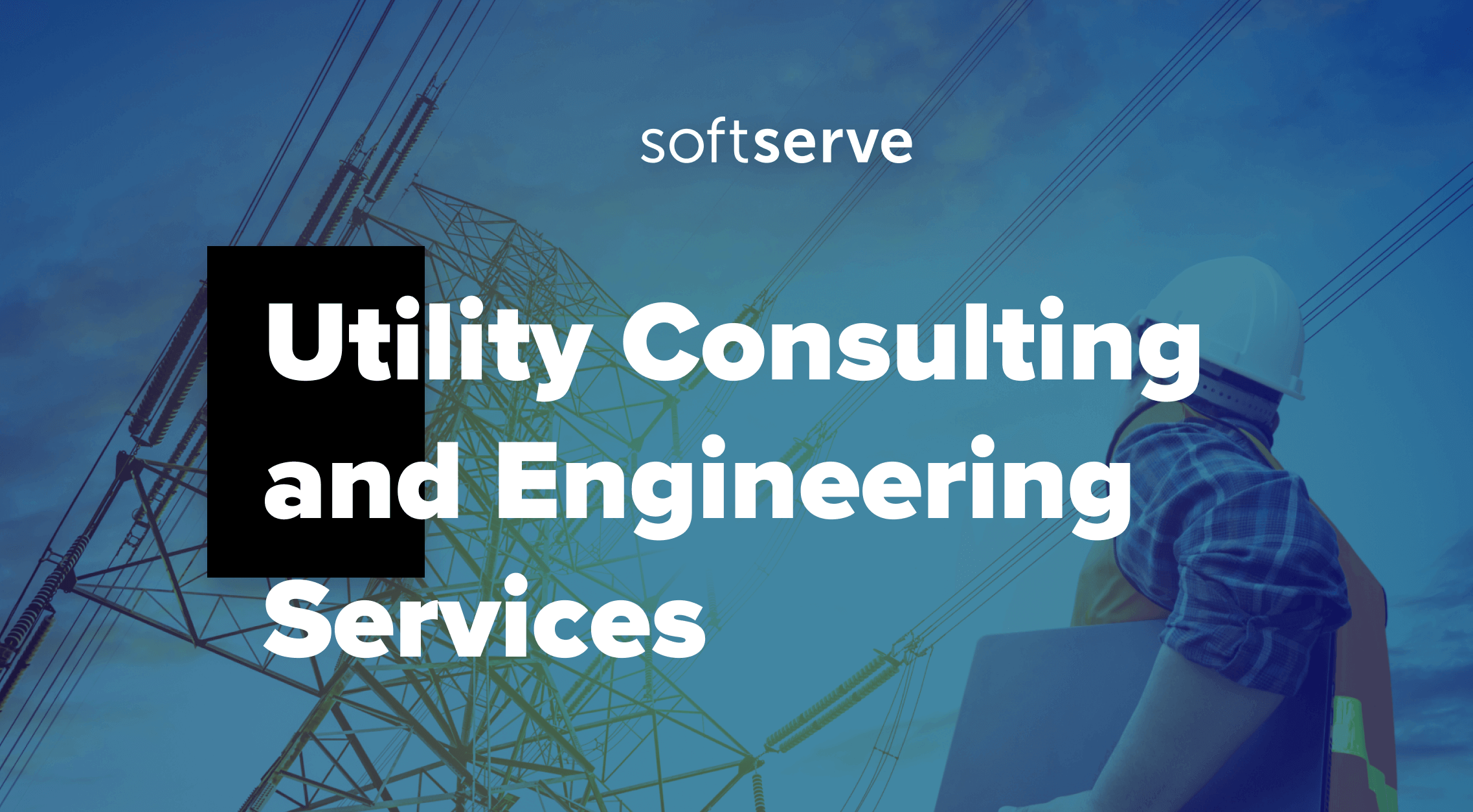 Utility Consulting and Engineering Services | SoftServe