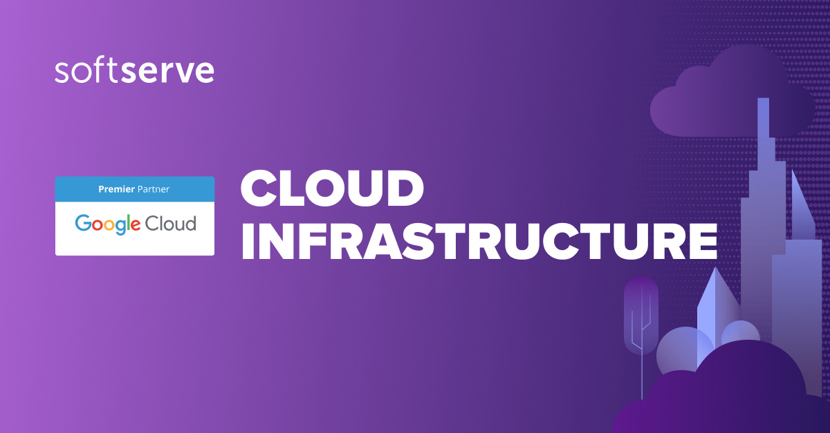 Google Cloud Infrastructure | SoftServe