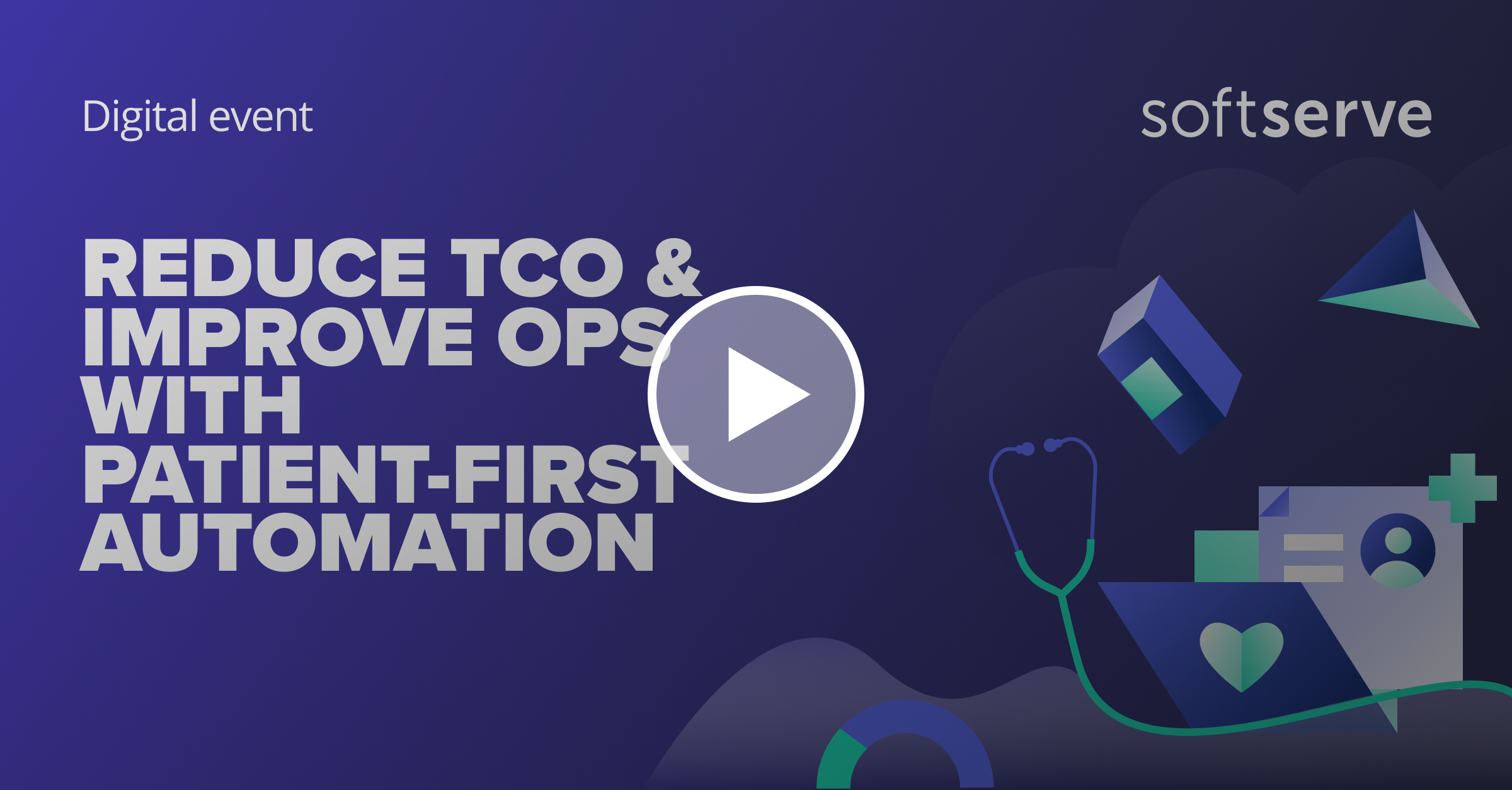 Reduce TCO & Improve Ops with Patient-First Automation | SoftServe