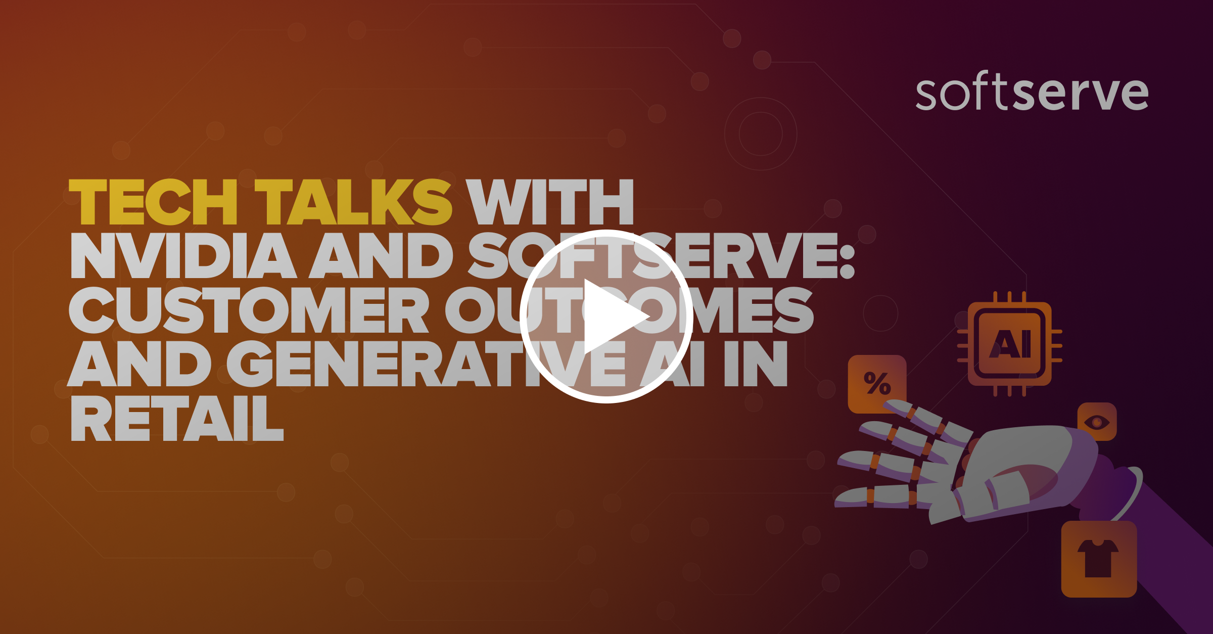 Recording: Tech Talks with SoftServe and NVIDIA: Customer Outcomes and ...