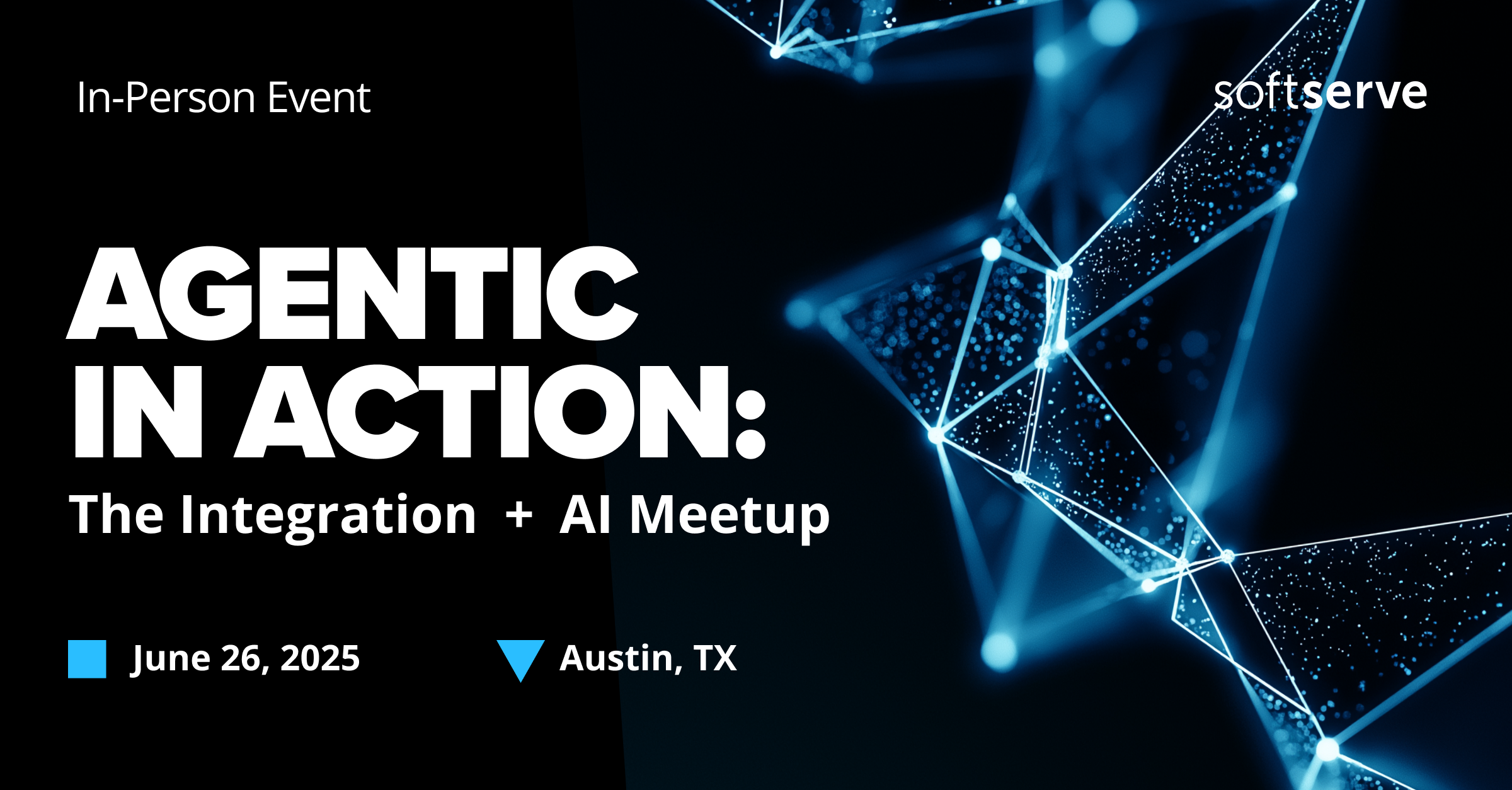Agentic in Action: The Integration + AI Meetup on June 26, 2025 | SoftServe