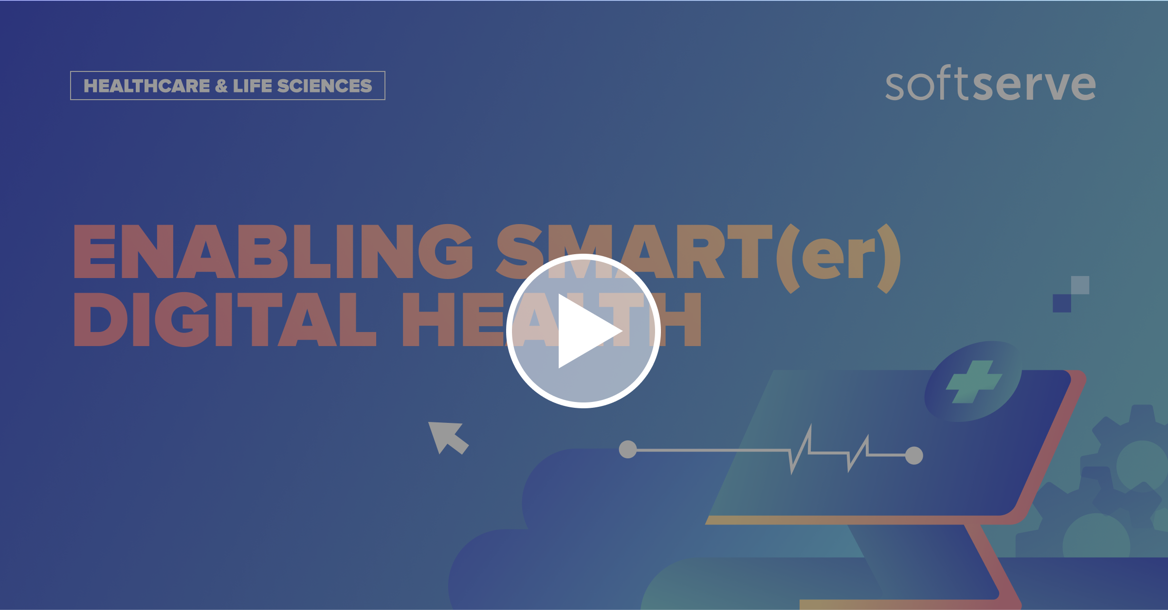 Enabling Smart(er) Digital Health - Video on Demand | SoftServe