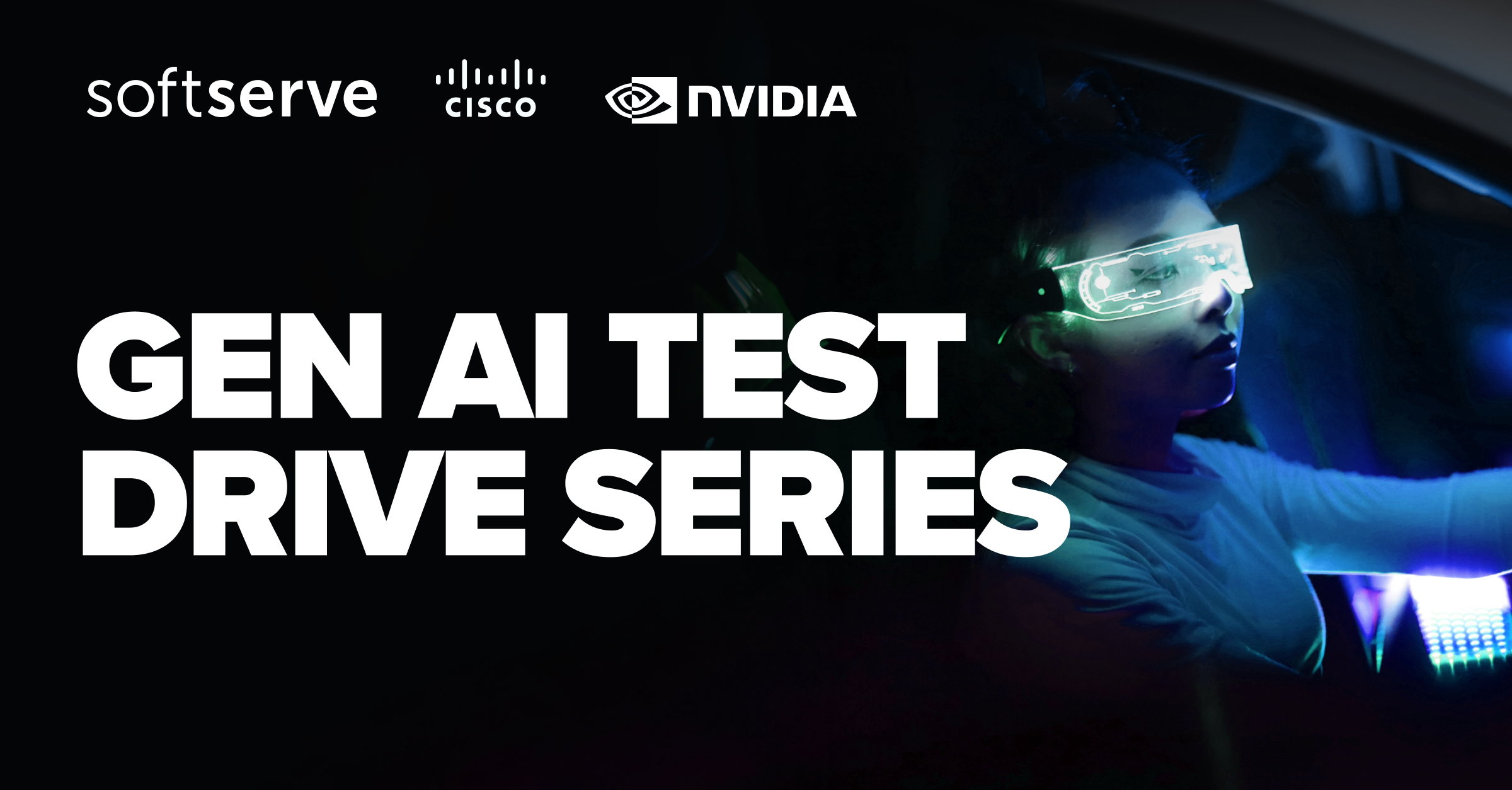 Gen AI Test Drives: Brought to you by Cisco, SoftServe and NVIDIA