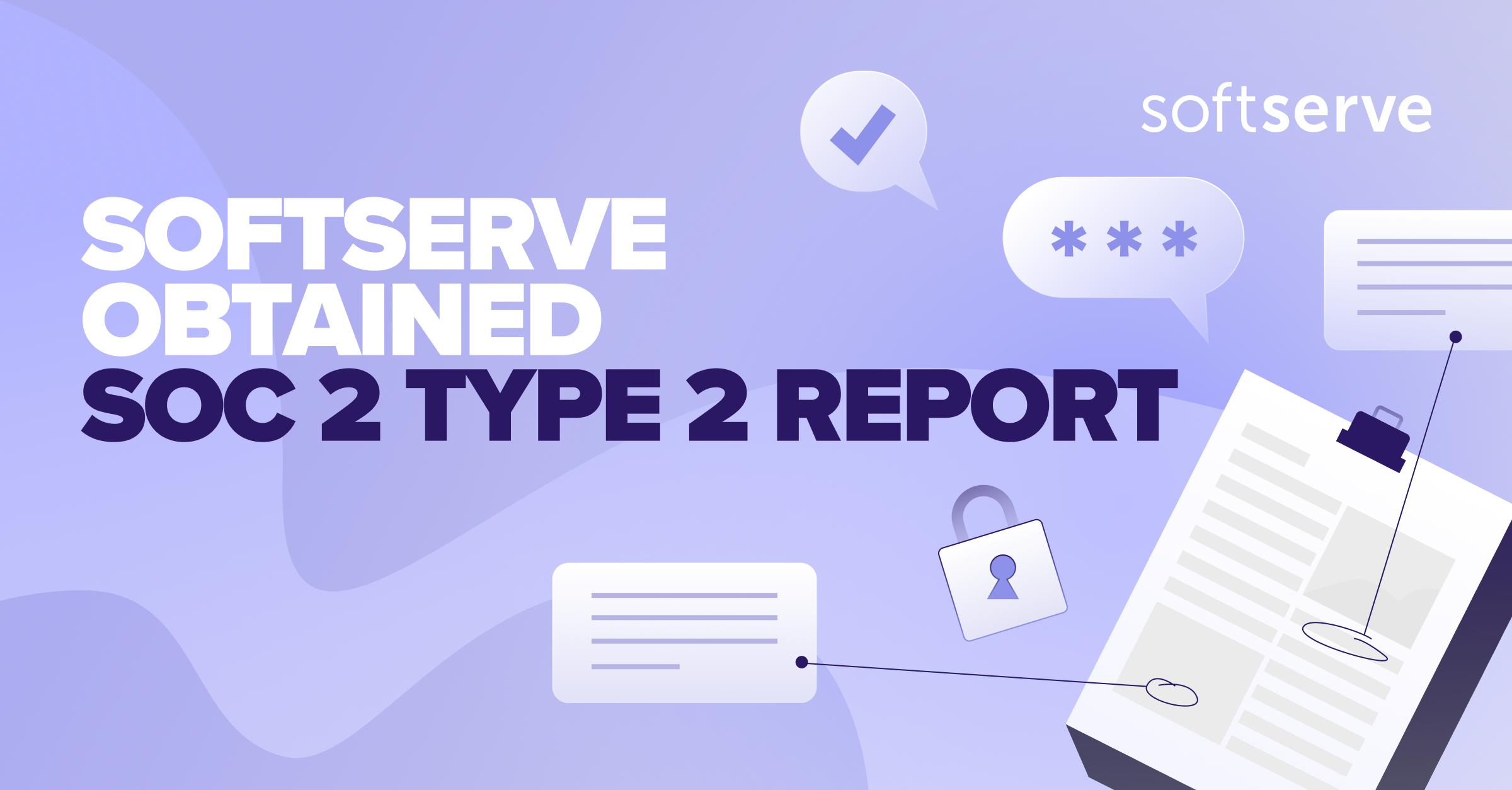 SoftServe Achieves SOC 2 Type 2 Reports for Enhanced Data Security