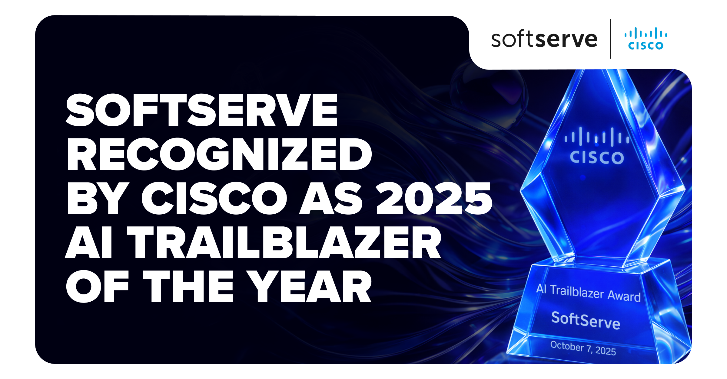 SoftServe Cisco AI Trailblazer Award, October 2025