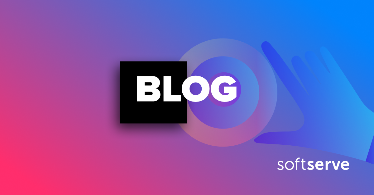 SoftServe Blog | Understand Software Industry Trends and Technologies