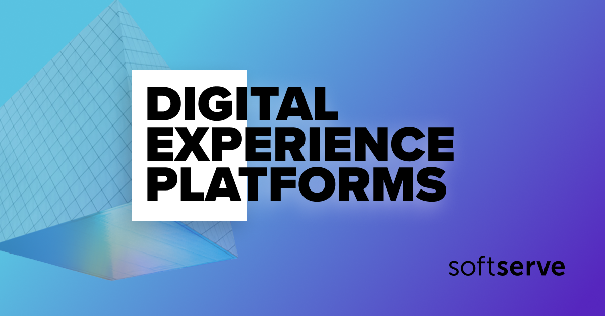 Digital Experience Platform Services | SoftServe