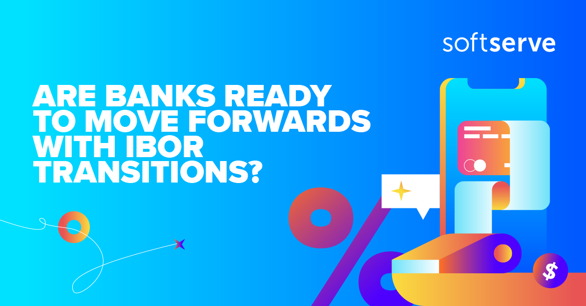 Are Banks Ready to Move Forwards with IBOR Transitions? - Resources ...