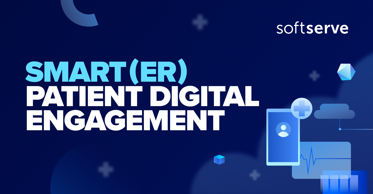 Smart(er) Patient Digital Engagement | SoftServe