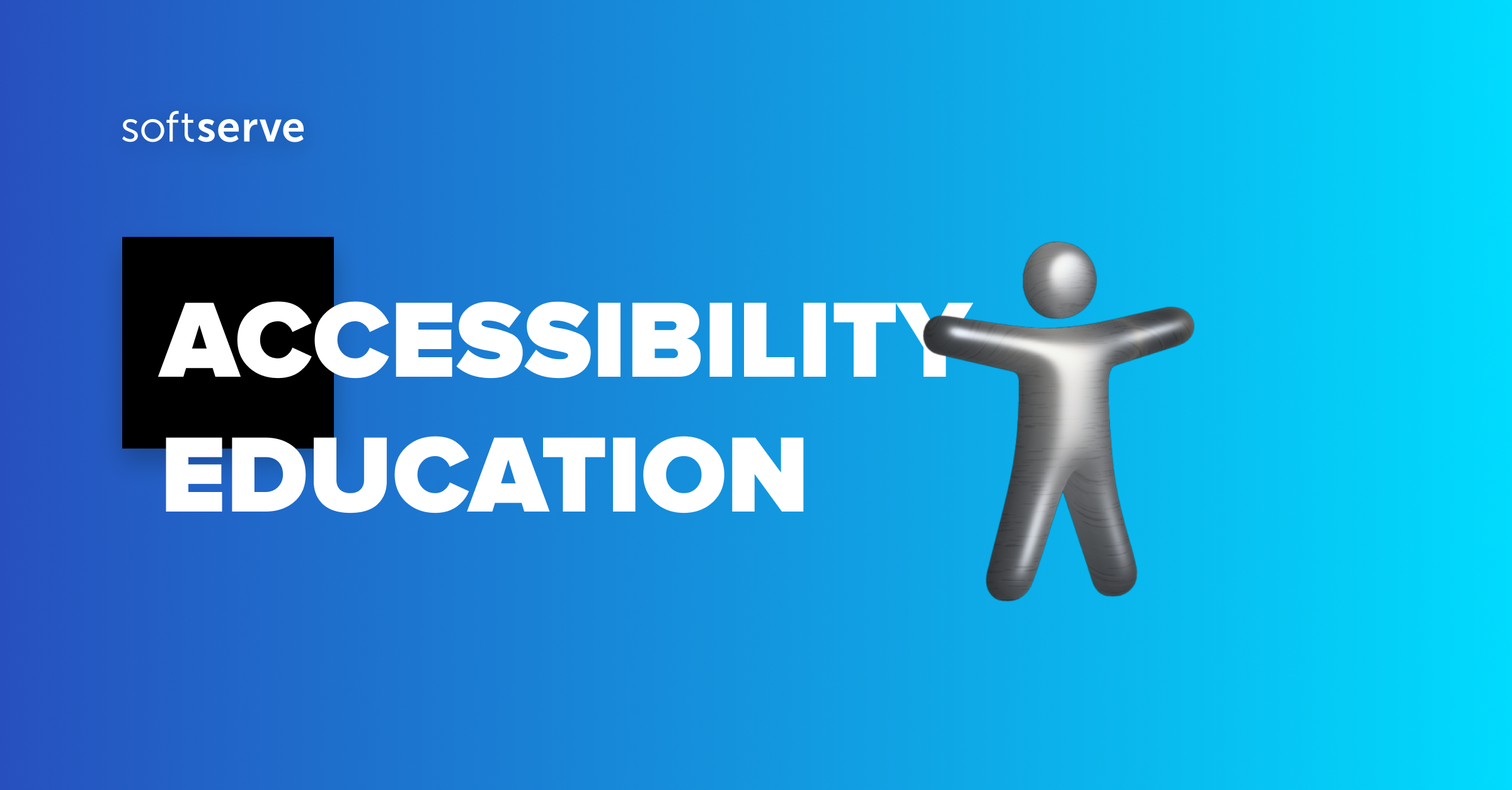 Accessibility Education helps build accessible products | SoftServe