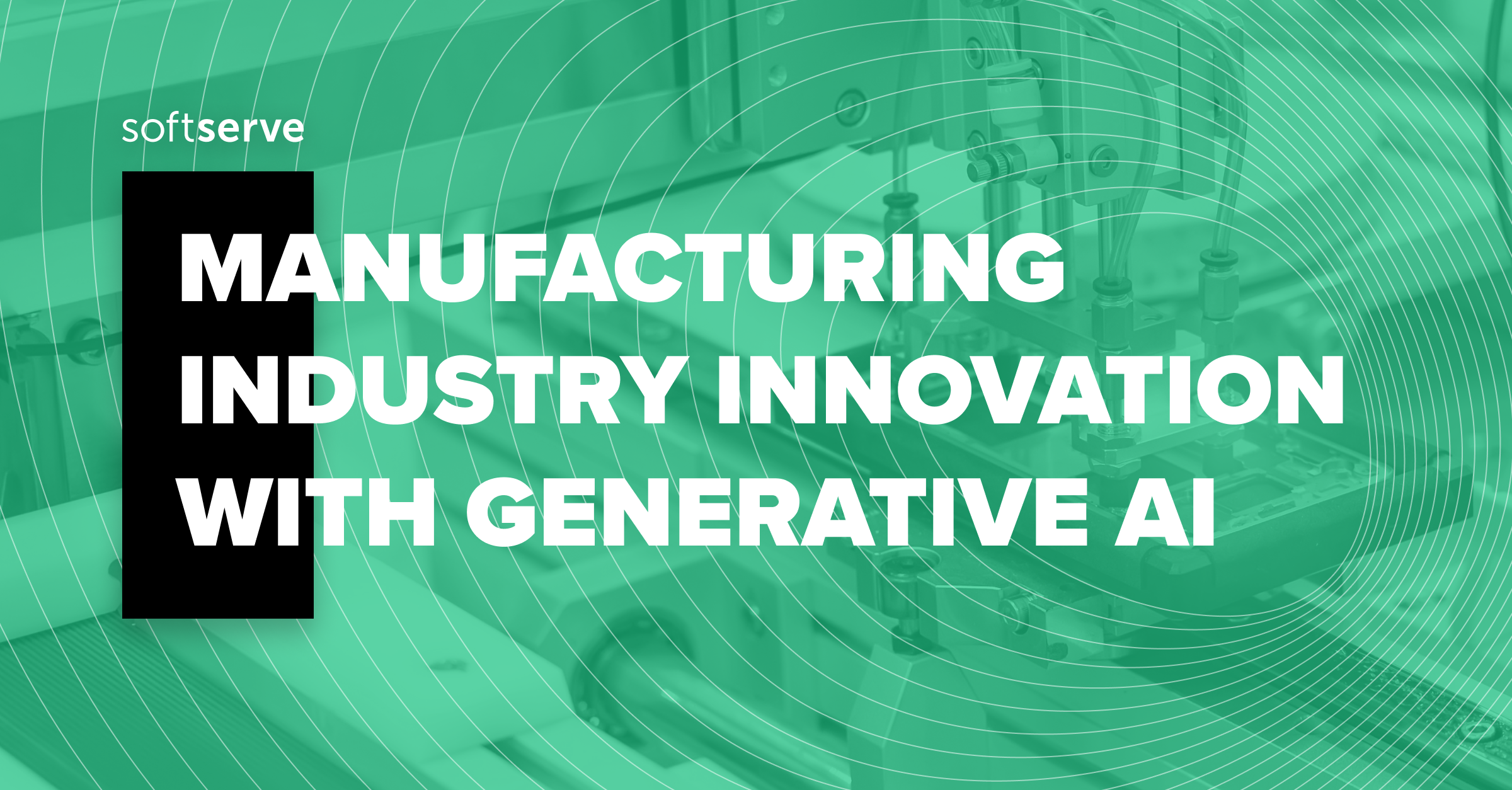 Generative AI: Transforming Manufacturing Innovation | SoftServe